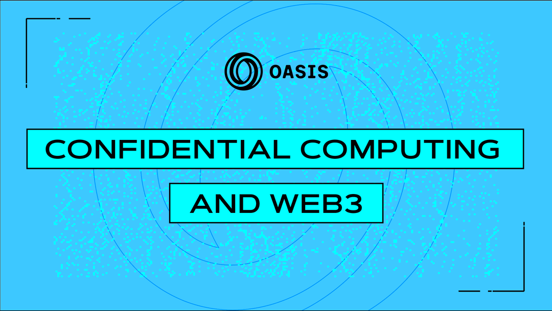 The Essential Role of Confidential Computing in Web3 – Oasis Community Garden